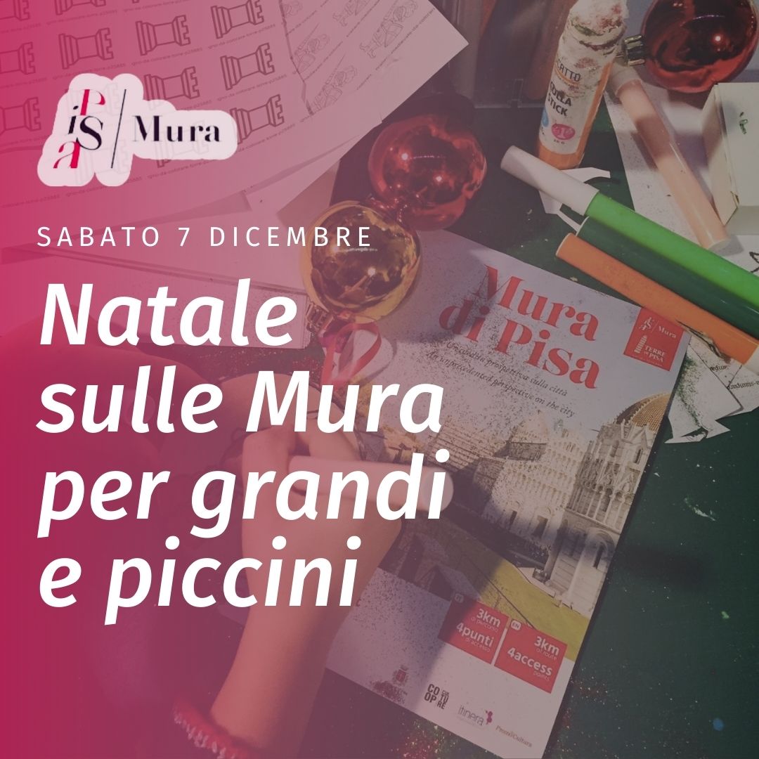 Christmas on the Walls for young and old | Comune di Pisa - Turismo